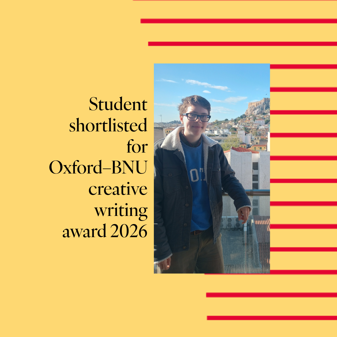 Student shortlisted for Oxford–BNU creative writing award 2026 - St ...